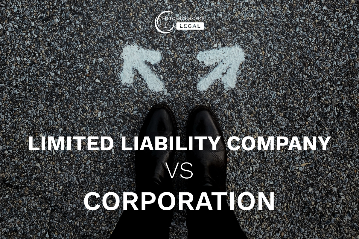 Corporation vs. Limited Liability Company - Across Borders Legal